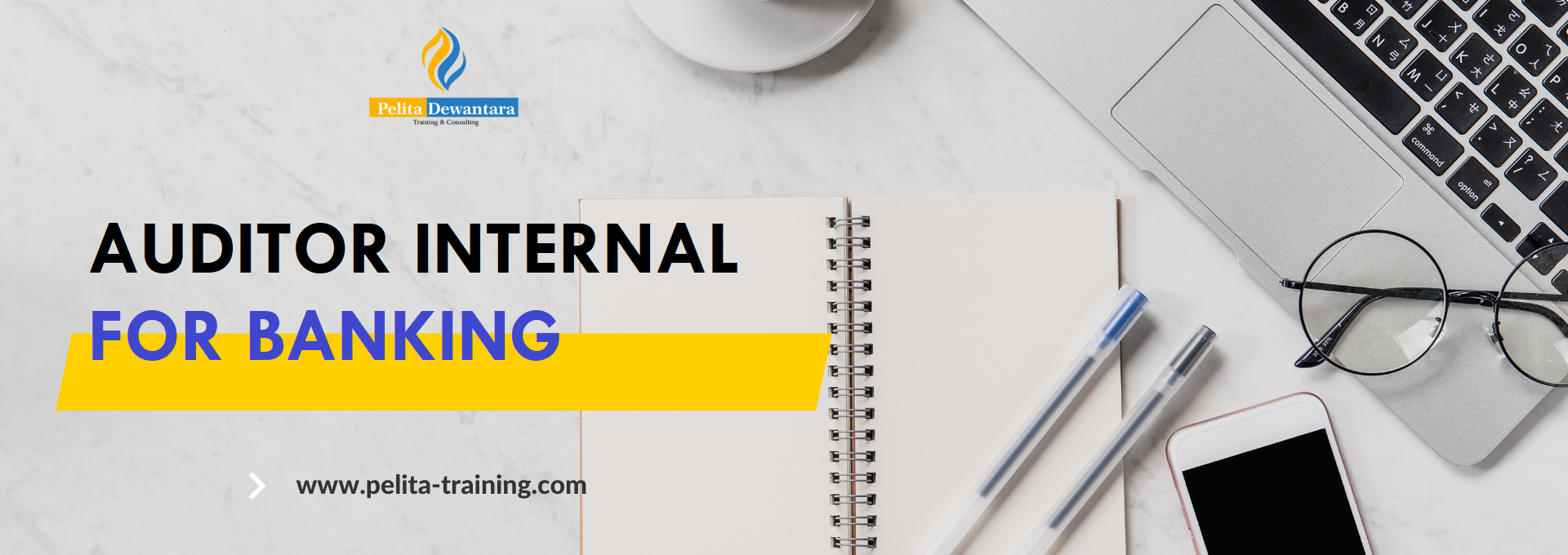 TRAINING AUDITOR INTERNAL UNTUK PERBANKAN | Pelita Dewantara Educare